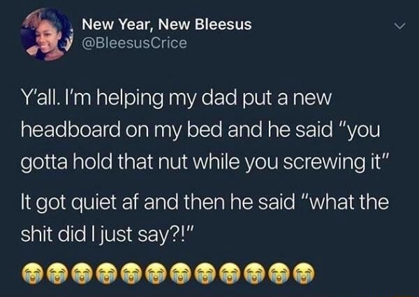 New Year, New Bleesus ai Y'all. I'm helping my dad put a new headboard ...