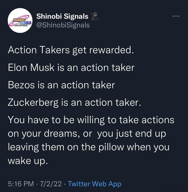 Shinobi Signals aShinobiSignals Action Takers get rewarded. Elon Musk ...