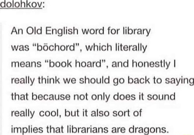 Ofo) [)al An Old English word for library was "bochord", which ...