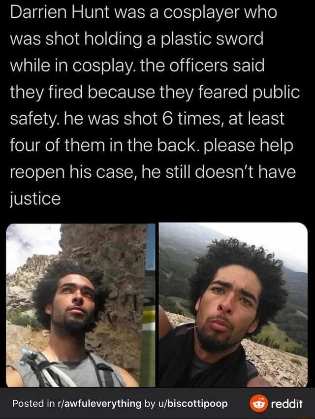 Darrien Hunt was a cosplayer who was shot holding a plastic sword while ...