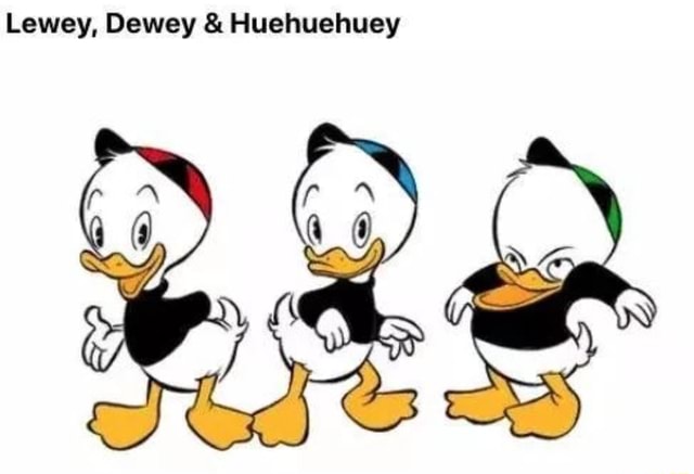 Lewey, Dewey & Huehuehuey - iFunny