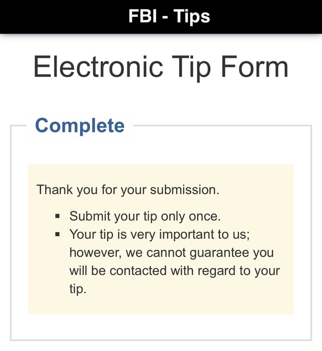 FBI - Tips Electronic Tip Form Complete Thank you for your submission ...