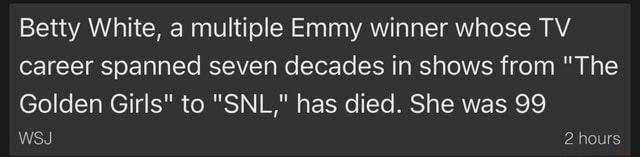 Betty White, a multiple Emmy winner whose TV career spanned seven ...
