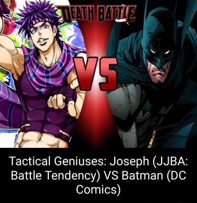 Tactical Geniuses: Joseph (JJBA: Battle Tendency) VS Batman (DC Comics ...