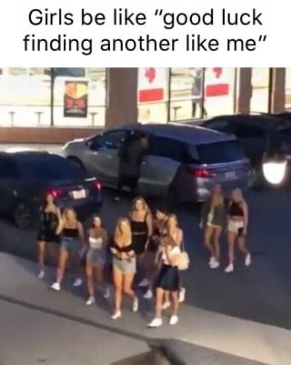 Girls be like "good luck finding another like me" - America’s best pics ...