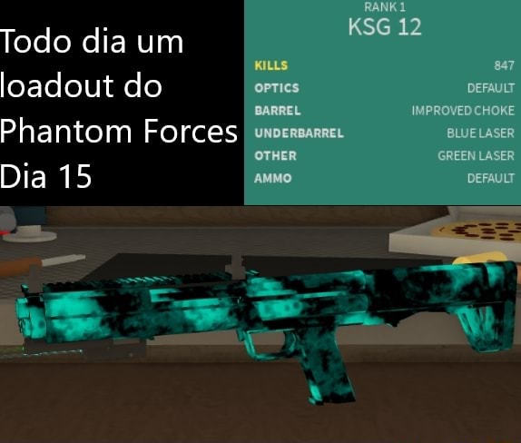 Todo dia um loadout do Phantom Forces Dia 15 ip RANK1 KSG 12 KILLS 847 ...