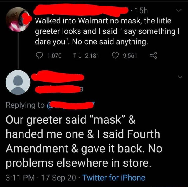Walked into Walmart no mask, the liitle greeter looks and I said" say ...