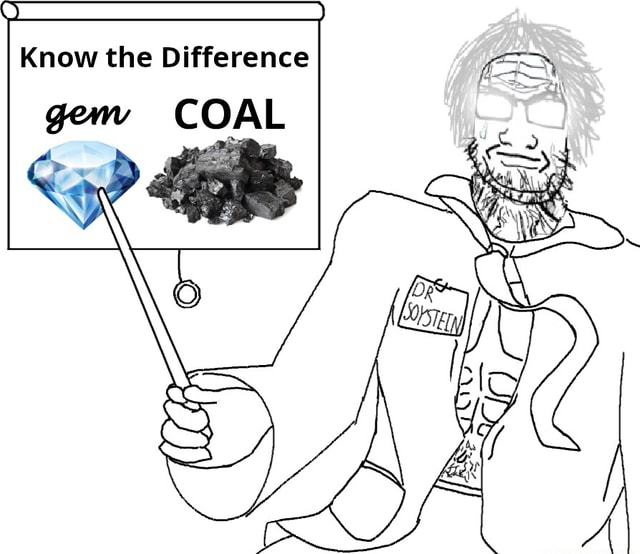 Know the Difference gem COAL - iFunny