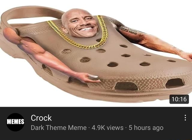 Crock MEMES Dark Theme Meme 4.9K views 5 hours ago - iFunny