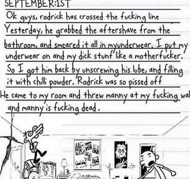 Ok rodrick has crossed the f. ucking line Yesterday, he grabbed the af ...