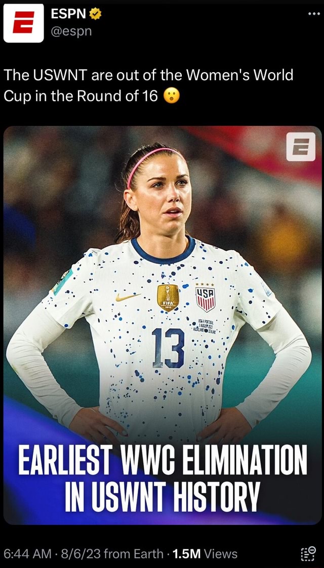 ESPN @espn The USWNT are out of the Women's World Cup in the Round of ...