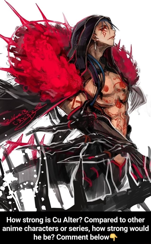 How strong is Cu Alter? Compared to other anime characters or series ...