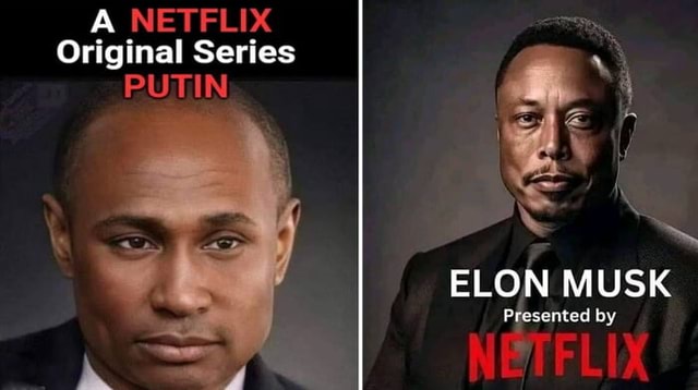 A NETFLIX Original Series PUTIN vs te ELON MUSK Presented by NETELIX ...