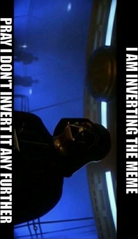 INVERTING TAM INVERTING THE MEME THE MEME THE MEME THE MEME DON'T PRAY ...