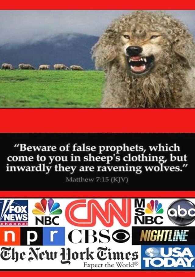 "Beware of false prophets, which come to you in sheep's clothing, but ...
