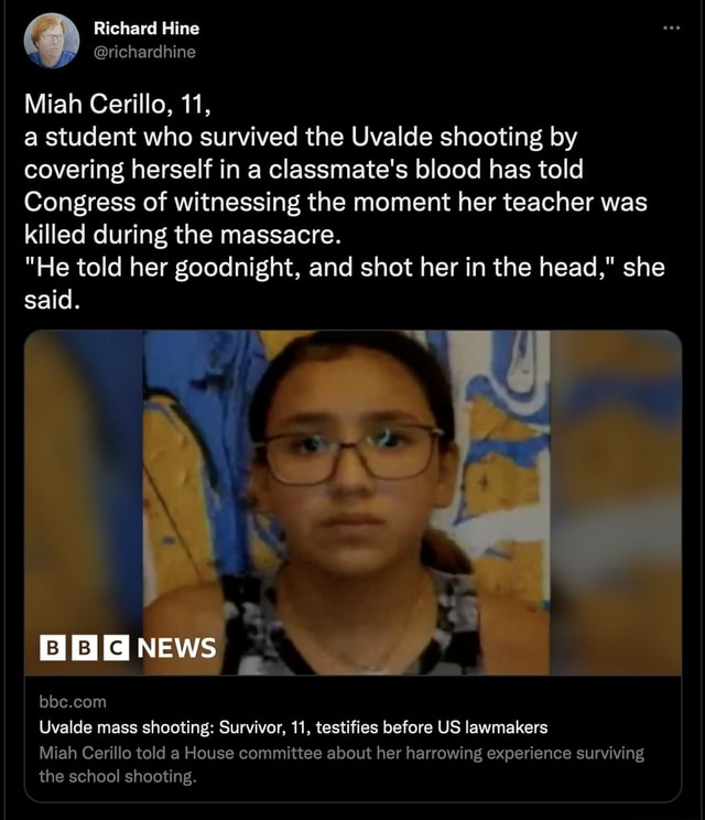 Richard Hine @richardhine Miah Cerillo, 11, a student who survived the Uvalde shooting by ...