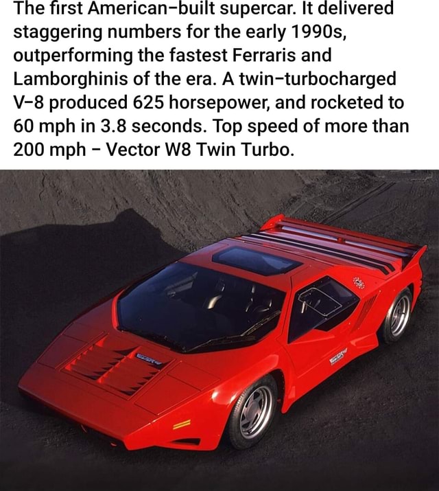 The first American-built supercar. It delivered staggering numbers for ...