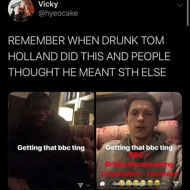 REMEMBER WHEN DRUNK TOM HOLLAND DID THIS AND PEOPLE THOUGHT HE MEANT ...