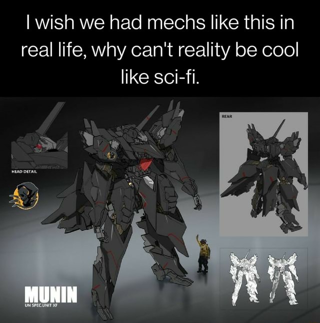 I wish we had mechs like this in real life, why can't reality be cool ...