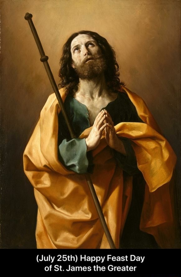 (July 25th) Happy Feast Day of St. James the Greater - (July 25th ...