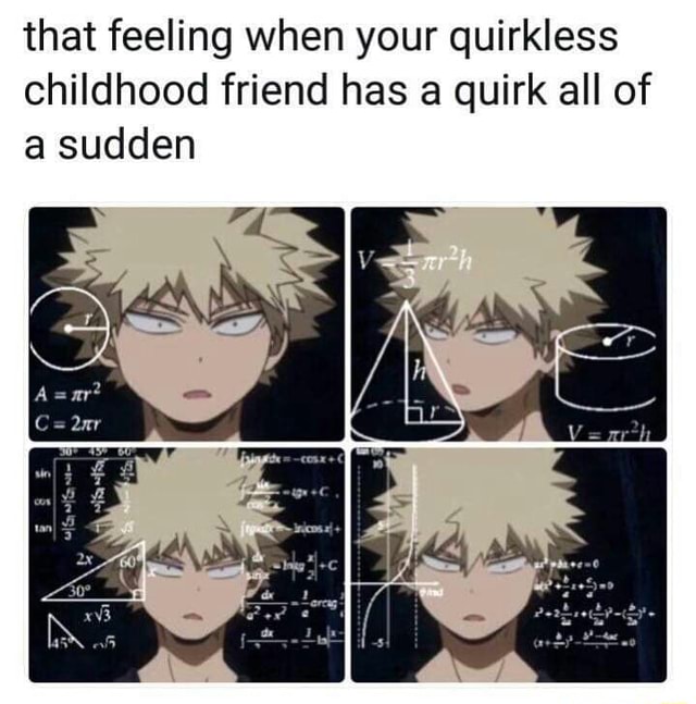 That feeling when your quirkless childhood friend has a quirk all of a ...