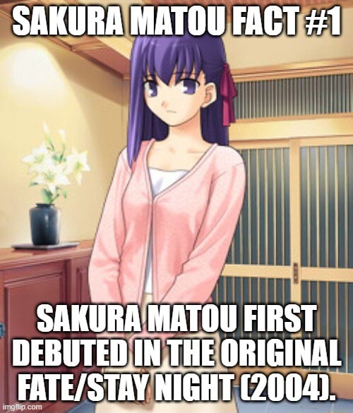 Sakura Matou first debuted in the original Fate/stay night (2004). - SAKURA MATOU FACT #1 SAKURA ...