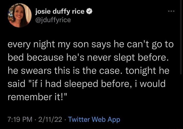 Josie duffy rice @ @jduftyrice every night my son says he can't go to ...