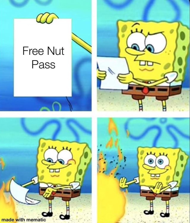 Free Nut Pass - iFunny