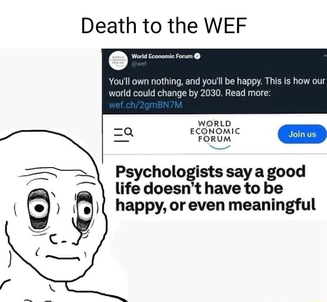 Death to the WEF @ World Economic Forum You'll own nothing, and you'll ...