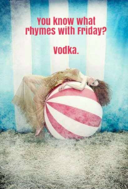 🖤 #friday #friyay #vodka - You know what rhymes with Friday? vodka ...