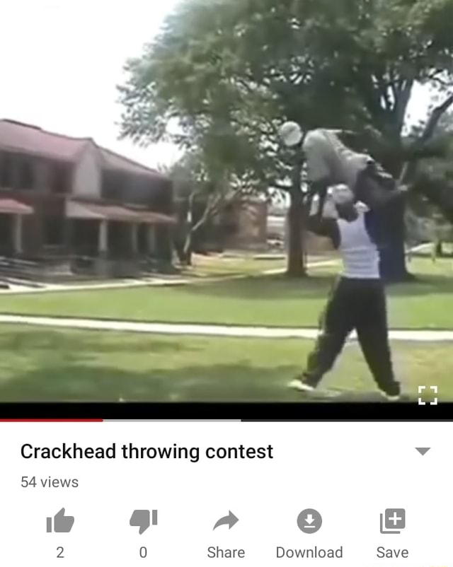 Crackhead throwing contest 54 views - iFunny