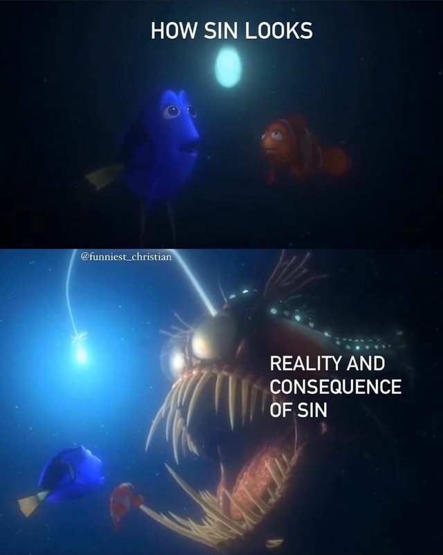 HOW SIN LOOKS @funniest_christian REALITY AND CONSEQUENCE OF SIN - iFunny