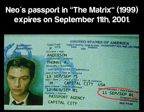 Neo’s passport In “The Matrix“ (1999) expires on September 11th, 2001 ...