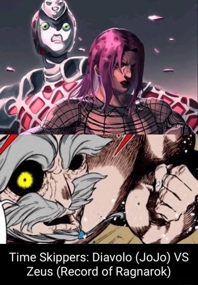 Time Skippers: Diavolo (JoJo) VS Zeus (Record of Ragnarok) - iFunny