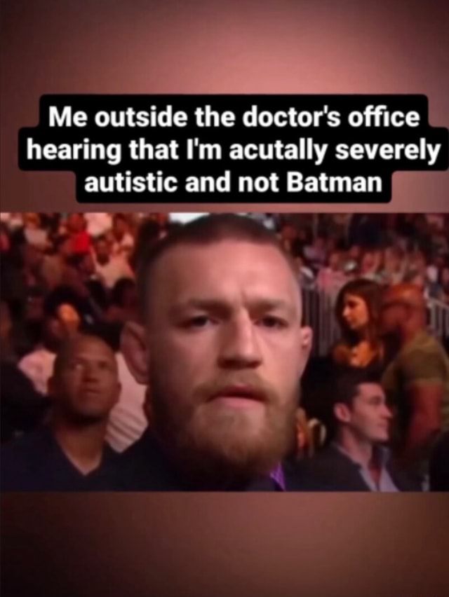 Me outside the doctor's office hearing that I'm acutally severely ...