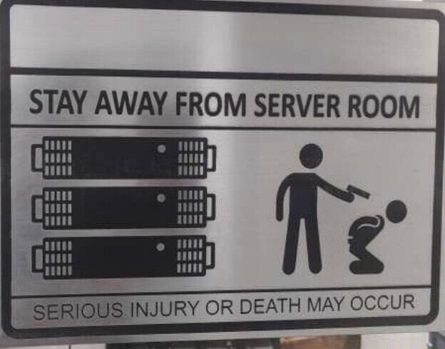 STAY AWAY FROM SERVER ROOM INJURY OR DEATH MAY OCCUR - iFunny