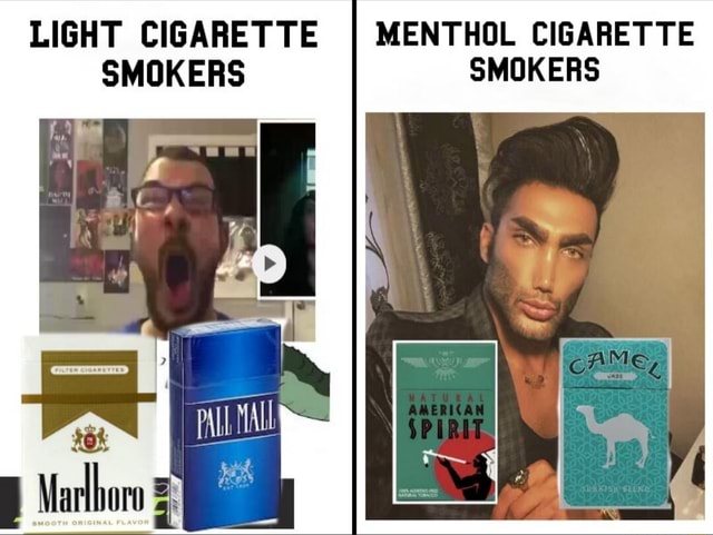 LIGHT CIGARETTE I MENTHOL CIGARETTE SMOKERS SMOKERS - iFunny