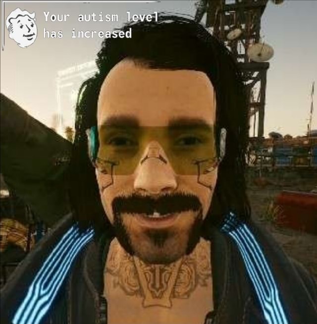 Your autism level increase has increased - iFunny