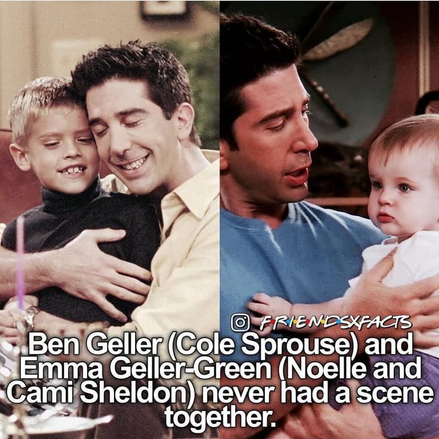 RFACTS Ben Geller (Cole Sprouse) and Emma Geller-Green (Noelle and ...