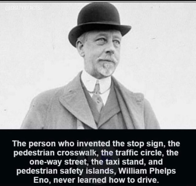 The person who invented the stop sign, the pedestrian crosswalk, the ...