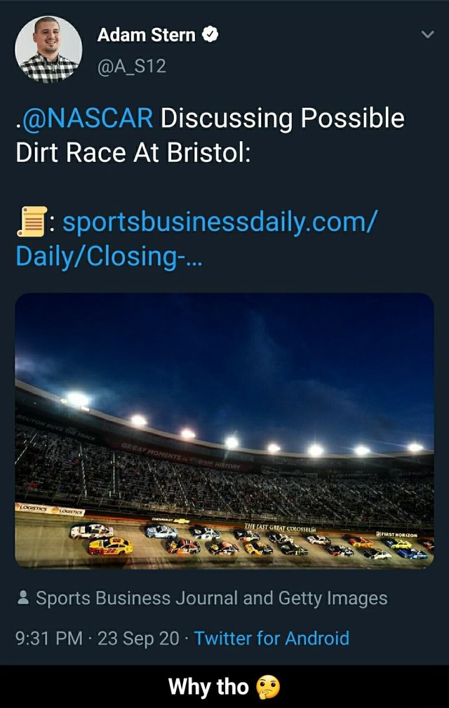Adam Stern @ .@NASCAR Discussing Possible Dirt Race At Bristol: B ...