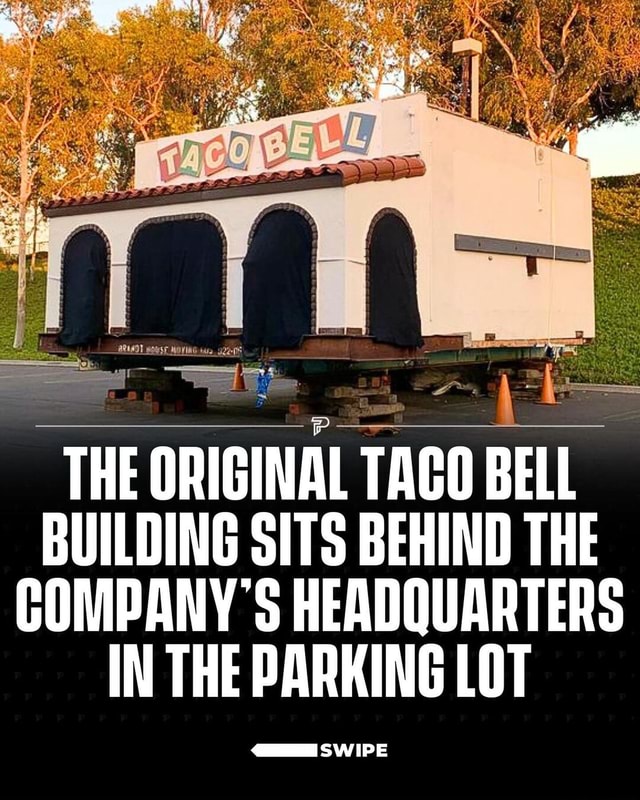 Since 2015, the original Taco Bell building has resided behind the ...