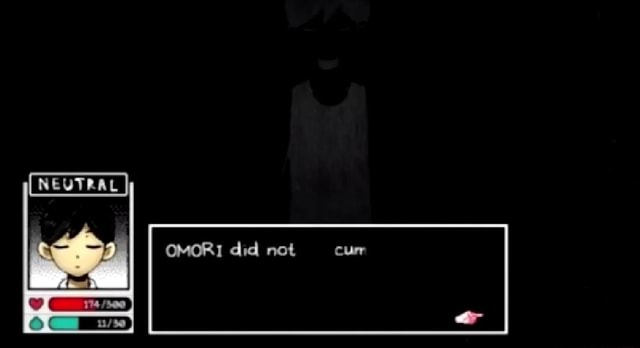 NEUTRAL OMORI did not curr - iFunny