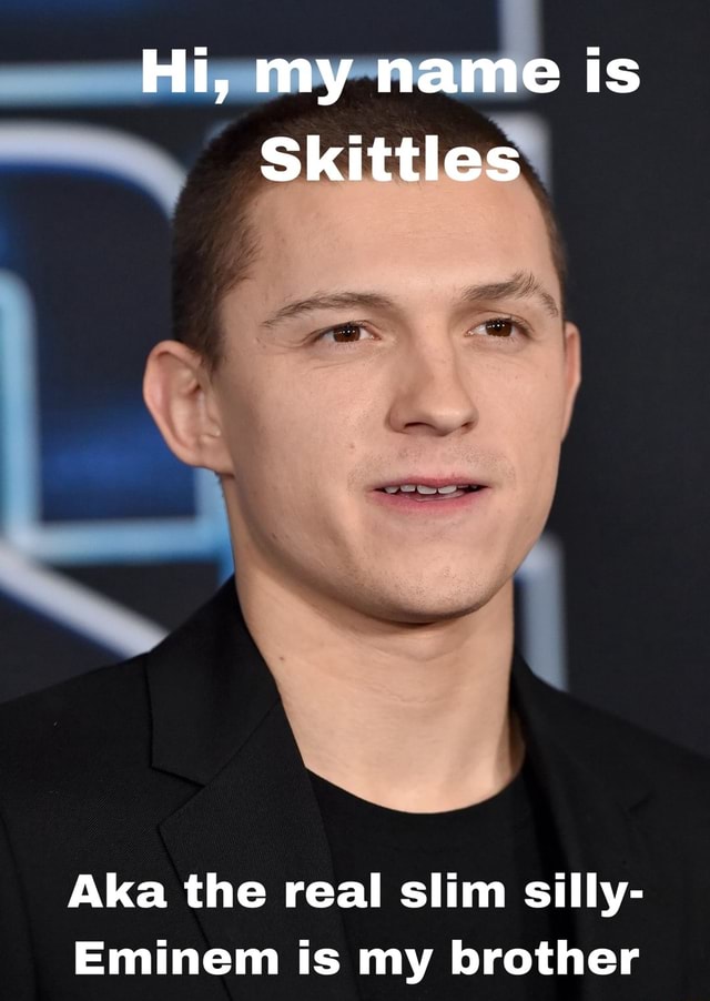 Hi, my name is Skittles Aka the real slim silly- Eminem is my brother ...