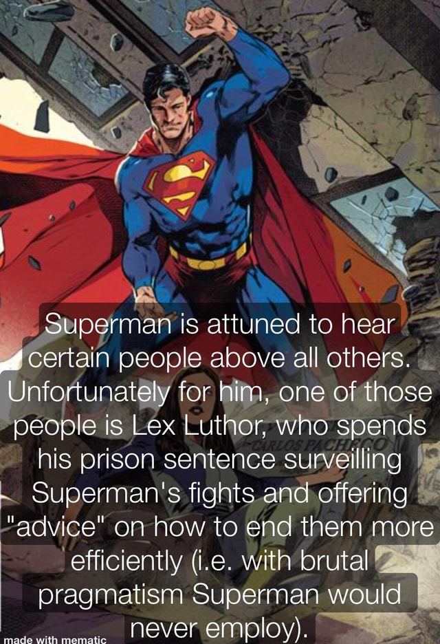 I I Xe Superman is attuned to hear ef certain people above all others ...