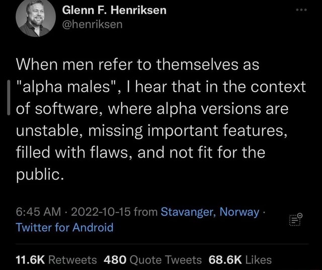 Glenn F. Henriksen @henriksen When men refer to themselves as "alpha ...