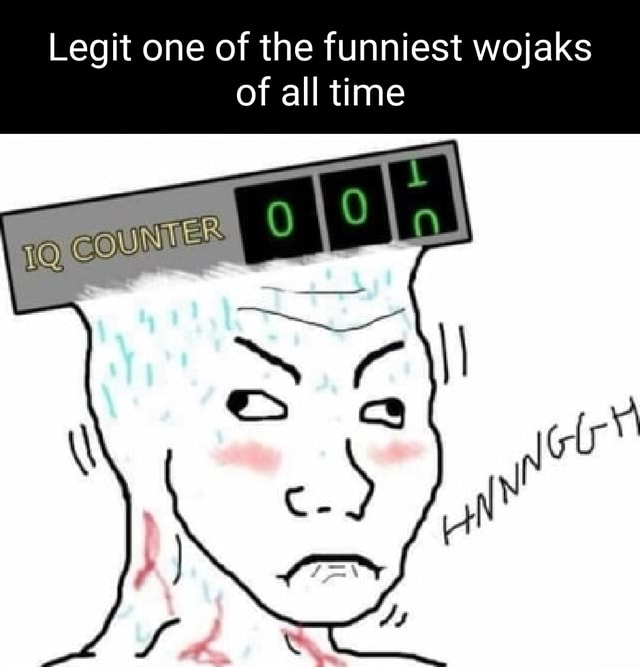 Legit one of the funniest wojaks of all time - iFunny