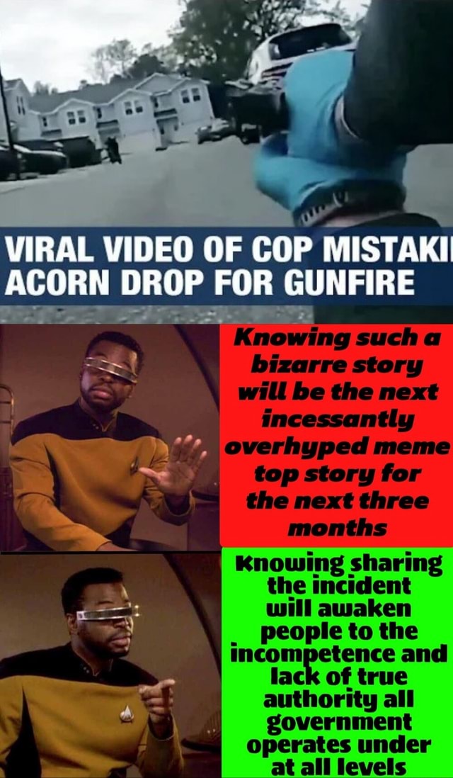 VIRAL VIDEO OF COP MISTAKI ACORN DROP FOR GUNFIRE Knowing sharing the ...