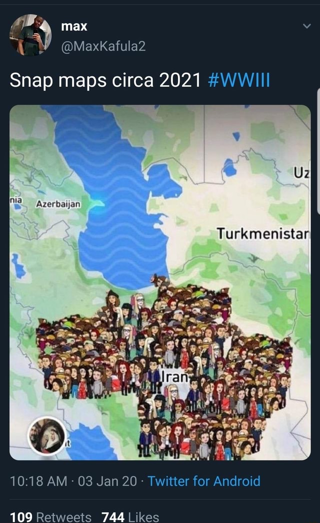 Snap maps circa 2021 4WW!!! Twitter for Android 109 Retweets 744 Likes ...