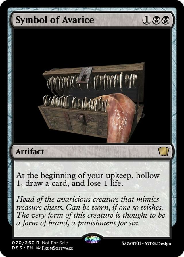 Symbol of Avarice At the beginning of your upkeep, hollow 1, draw a ...